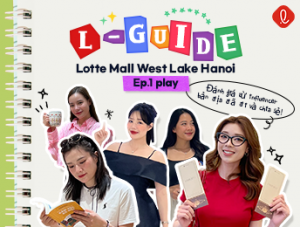 L-GUIDE Lotte Mall West Lake Hanoi Ep.1 play – 롯데 공식블로그